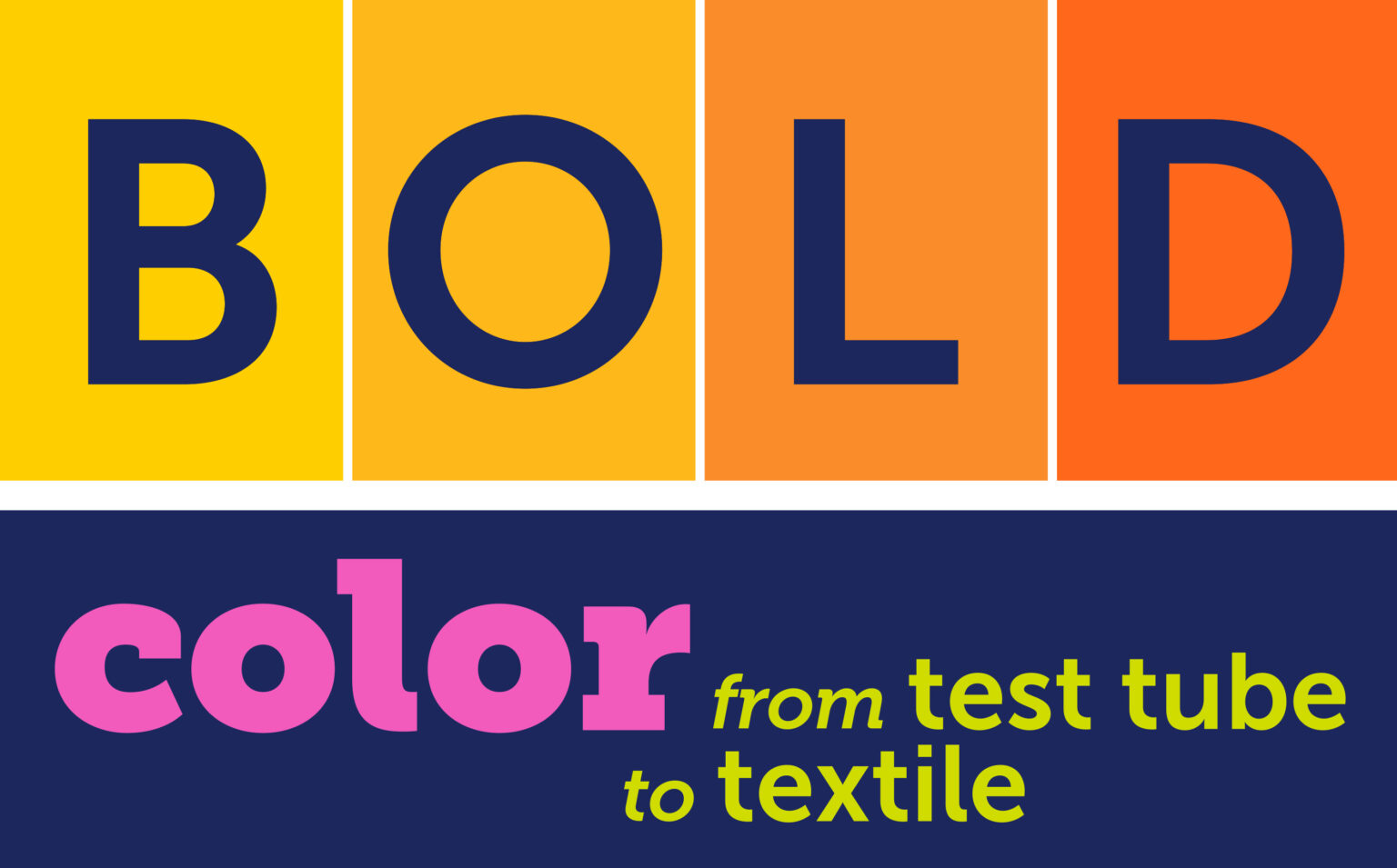 BOLD: Color from Test Tube to Textile | Science History Institute