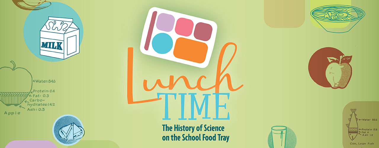 Explore the History of Science on the School Food Tray with Institute’s ...